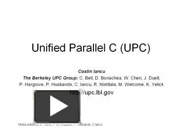 PPT – Unified Parallel C (UPC) PowerPoint presentation | free to ...