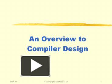 PPT – An Overview to Compiler Design PowerPoint presentation | free to ...