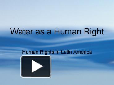 Water as a Human Right presentation | free to view