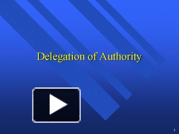Delegation of Authority presentation | free to view