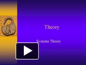 PPT – Theory PowerPoint presentation | free to view - id: b02f1-YmQ5N