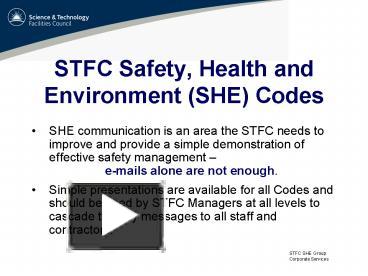 STFC Safety, Health and Environment SHE Codes presentation | free to view