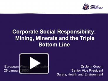 PPT – Corporate Social Responsibility: Mining, Minerals and the Triple ...