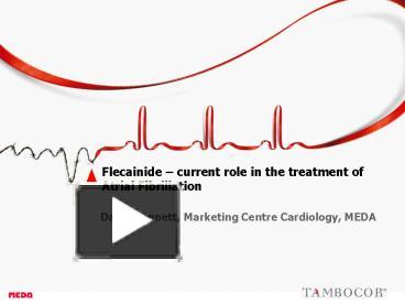 Flecainide current role in the treatment of Atrial Fibrillation ...