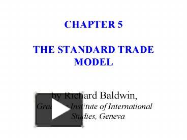 PPT – CHAPTER 5 THE STANDARD TRADE MODEL PowerPoint presentation | free ...