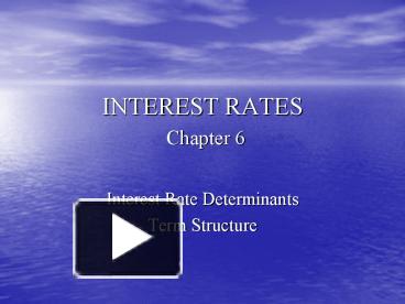 INTEREST RATES Chapter 6 presentation | free to view