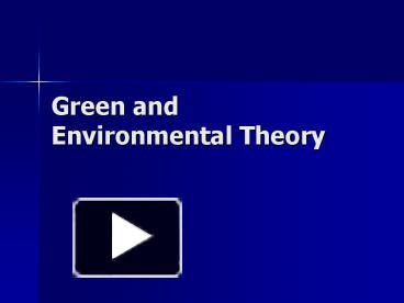 Green and Environmental Theory presentation | free to view