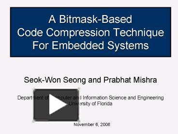 PPT – A BitmaskBased Code Compression Technique For Embedded Systems ...