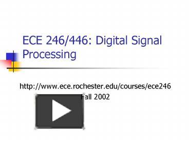ECE 246446: Digital Signal Processing presentation | free to view