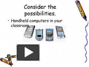 PPT – Consider the possibilities. PowerPoint presentation | free to ...