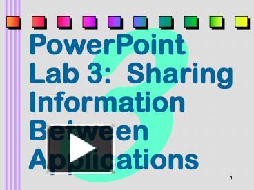 PPT – PowerPoint Lab 3: Sharing Information Between Applications ...