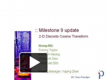 PPT – :: Milestone 9 update 2D Discrete Cosine Transform PowerPoint ...