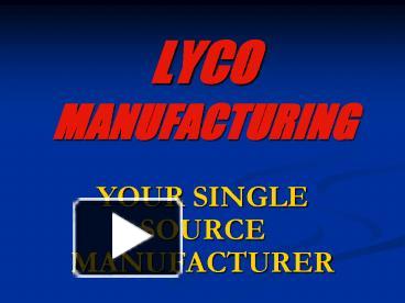 LYCO MANUFACTURING presentation | free to view