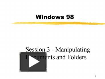 PPT – Windows 98 PowerPoint presentation | free to view - id: b30c0-ZDg4N