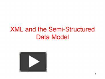 PPT – XML and the Semi-Structured Data Model PowerPoint presentation ...