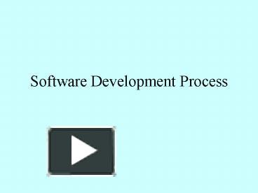 PPT – Software Development Process PowerPoint presentation | free to ...