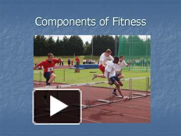 PPT – Components of Fitness PowerPoint presentation | free to view - id ...