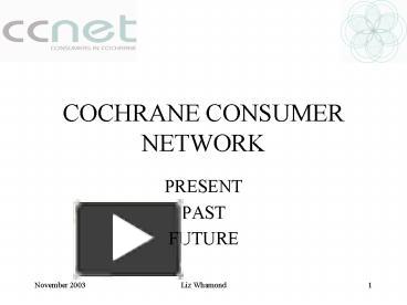 COCHRANE CONSUMER NETWORK presentation | free to view