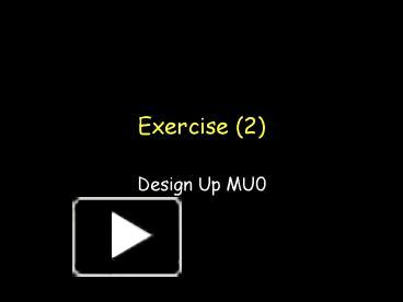 PPT – Exercise 2 PowerPoint presentation | free to view - id: b37ae-ZTczZ