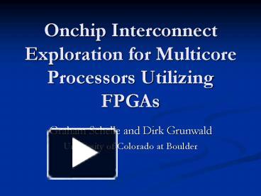 PPT – Onchip Interconnect Exploration for Multicore Processors ...