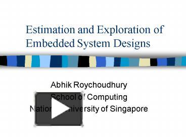PPT – Estimation and Exploration of Embedded System Designs PowerPoint ...