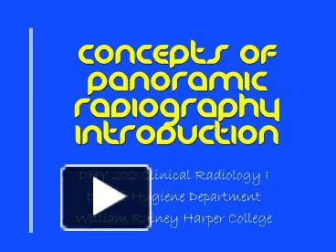 PPT – Concepts of Panoramic Radiography Introduction PowerPoint ...