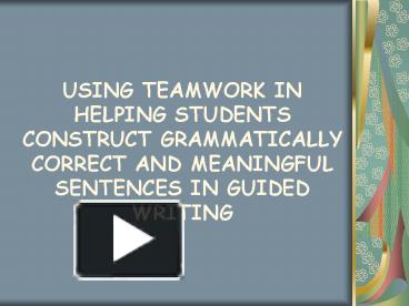 USING TEAMWORK IN HELPING STUDENTS CONSTRUCT GRAMMATICALLY CORRECT AND ...