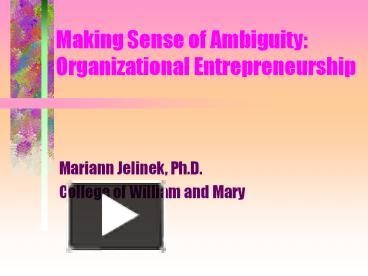 PPT – Making Sense of Ambiguity: Organizational Entrepreneurship ...
