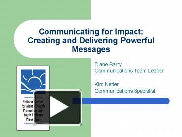 PPT – Communicating for Impact: Creating and Delivering Powerful ...