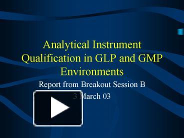 Analytical Instrument Qualification in GLP and GMP Environments ...