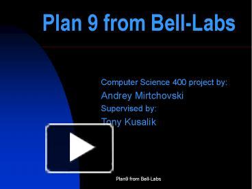 PPT – Plan 9 from Bell-Labs PowerPoint presentation | free to download ...