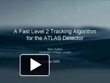 A Fast Level 2 Tracking Algorithm for the ATLAS Detector presentation ...