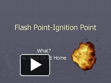 Flash Point-Ignition Point presentation | free to view