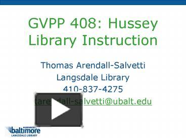 PPT – GVPP 408: Hussey Library Instruction PowerPoint presentation ...