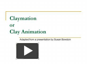 Claymation or Clay Animation presentation | free to view
