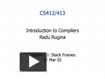 PPT – Lecture 25: Stack Frames 29 Mar 02 PowerPoint presentation | free ...