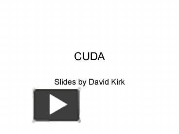 PPT – CUDA PowerPoint presentation | free to view - id: b4e50-NzcxO