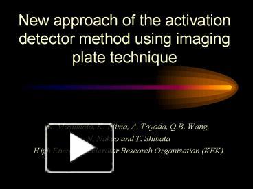 PPT – New approach of the activation detector method using imaging ...