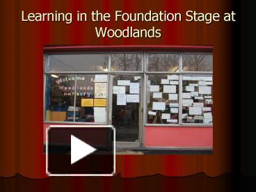 PPT – Learning in the Foundation Stage at Woodlands PowerPoint ...