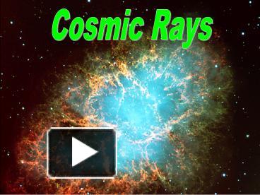 PPT – Cosmic Rays PowerPoint presentation | free to download - id ...