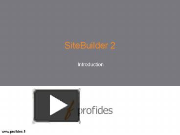 PPT – SiteBuilder 2 PowerPoint presentation | free to view - id: b54e9 ...
