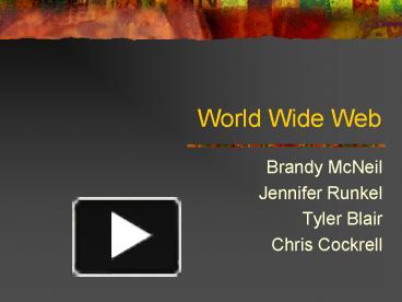 PPT – World Wide Web PowerPoint presentation | free to view - id: b5509 ...