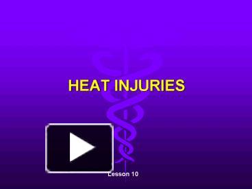 HEAT INJURIES presentation | free to view