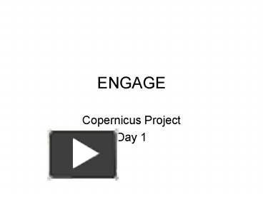 PPT – ENGAGE PowerPoint presentation | free to view - id: b5d2c-ZTk1N