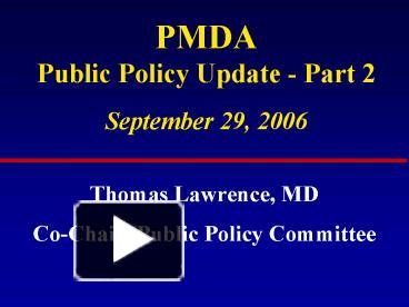 PPT – PMDA Public Policy Update Part 2 September 29, 2006 PowerPoint ...