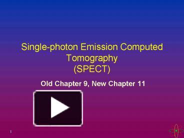 Singlephoton Emission Computed Tomography SPECT presentation | free to view