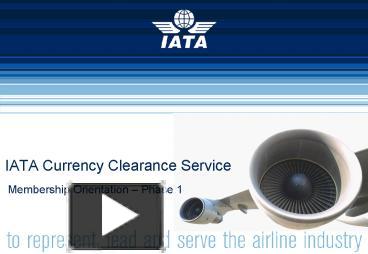 IATA Currency Clearance Service presentation | free to view