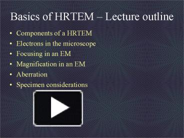 Basics of HRTEM Lecture outline presentation | free to view