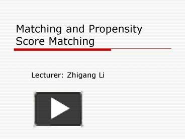 PPT – Matching and Propensity Score Matching PowerPoint presentation ...