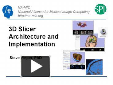 PPT – 3D Slicer Architecture and Implementation PowerPoint presentation ...